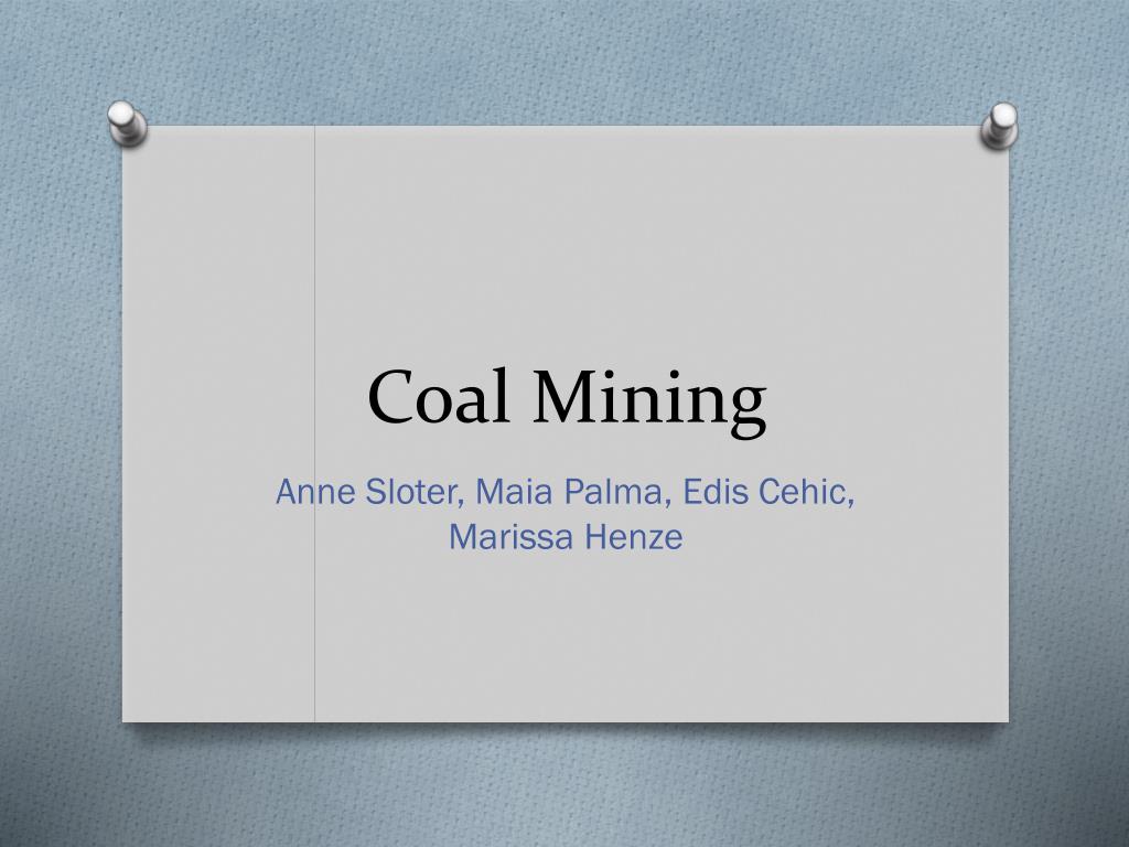 PPT - Coal Mining PowerPoint Presentation, free download - ID:1579818