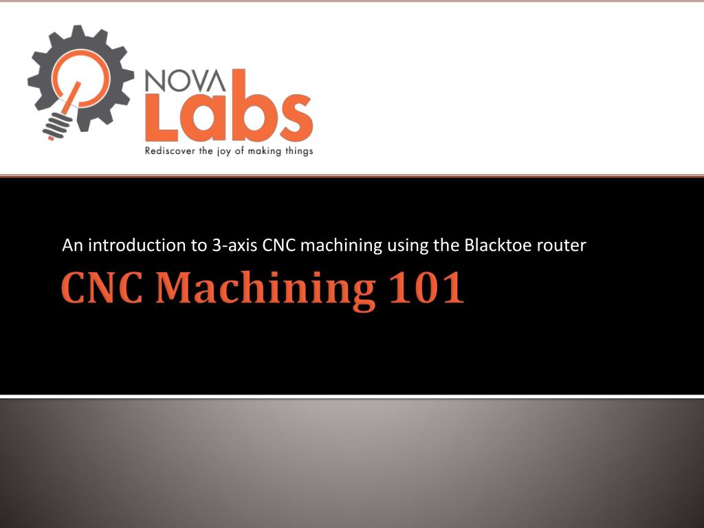 PPT - CNC Machining 101 PowerPoint Presentation, free download - ID:1580000