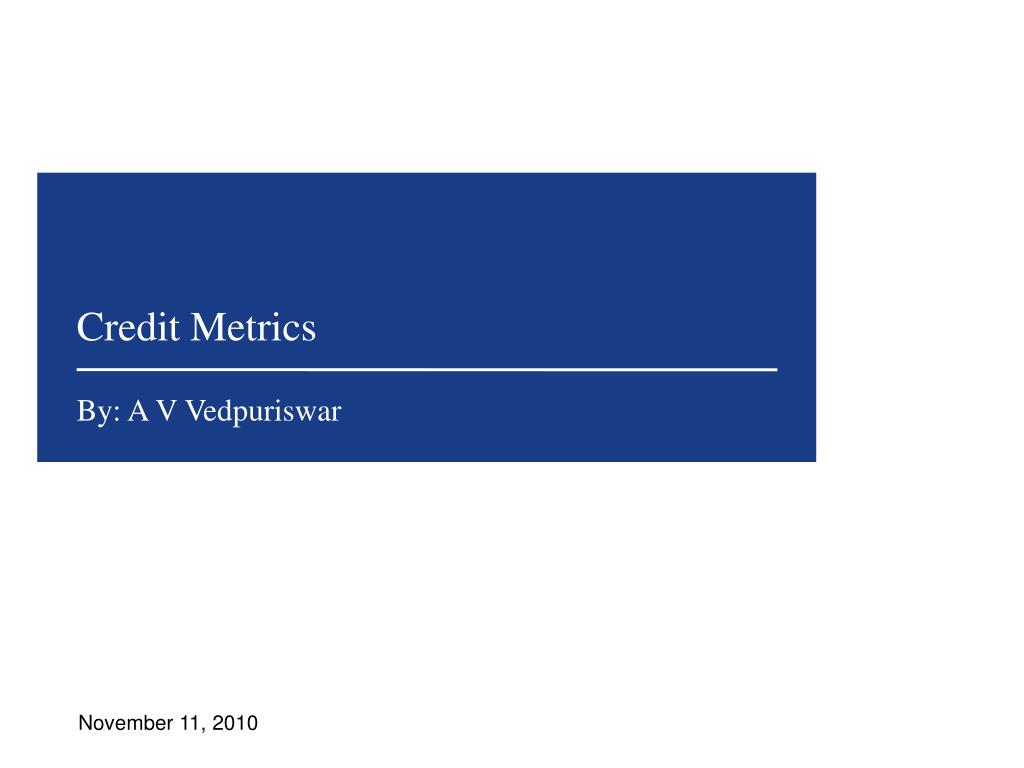 PPT - Credit Metrics PowerPoint Presentation, free download - ID:1580555