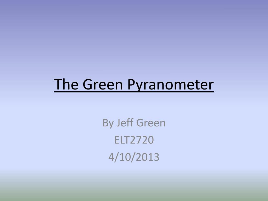 PPT - The Green Pyranometer PowerPoint Presentation, free download - ID:1580604