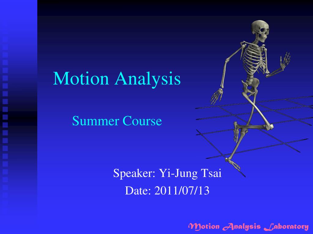 PPT - Motion Analysis Summer Course PowerPoint Presentation, free ...