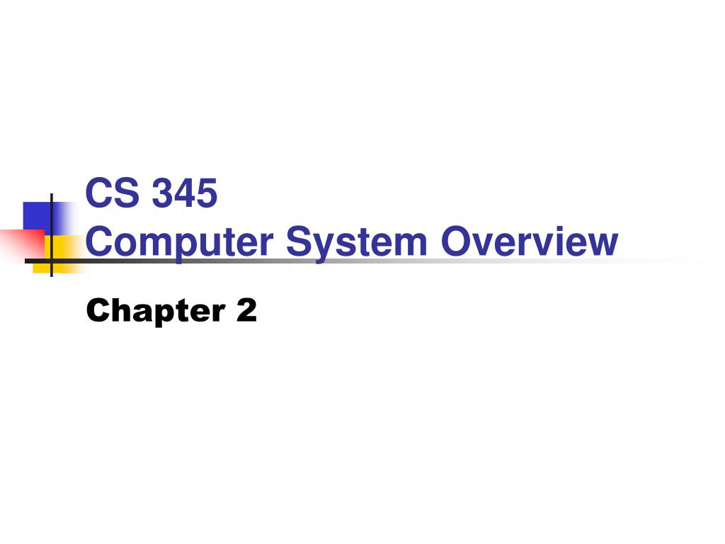 PPT - CS 345 Computer System Overview PowerPoint Presentation, free ...