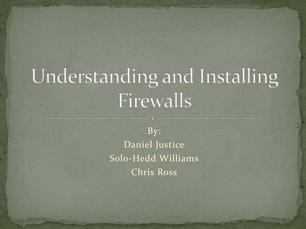 PPT - Understanding and Installing Firewalls PowerPoint Presentation ...