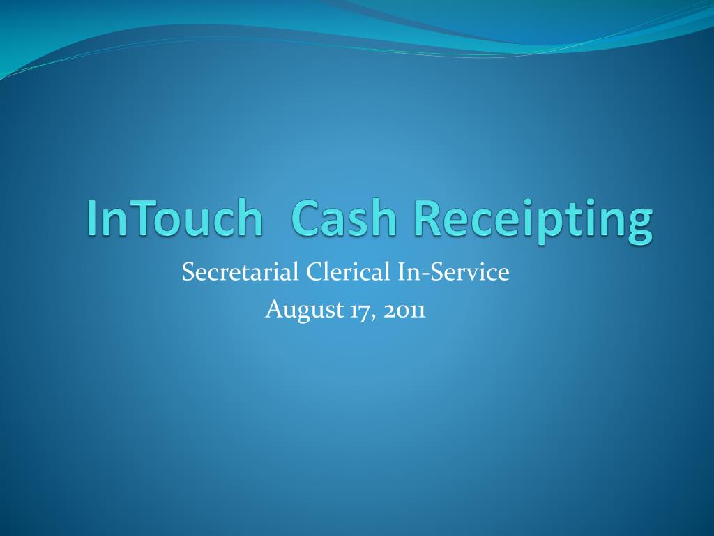 PPT - InTouch Cash Receipting PowerPoint Presentation, free download ...