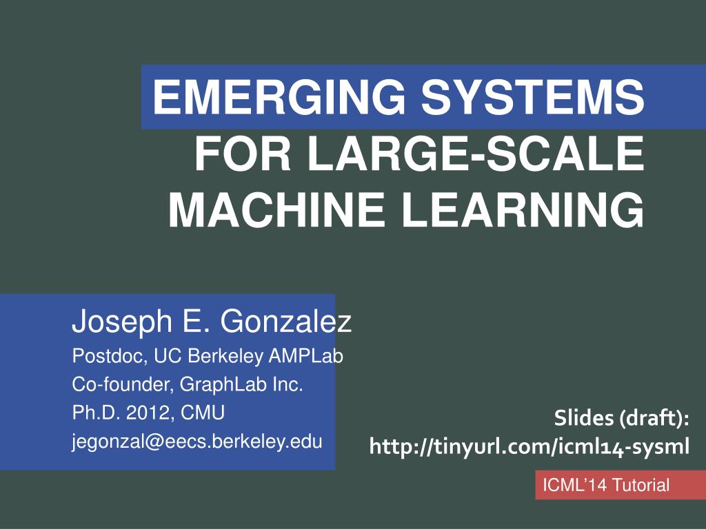 PPT - EMERGING SYSTEMS FOR LARGE-SCALE MACHINE LEARNING PowerPoint ...