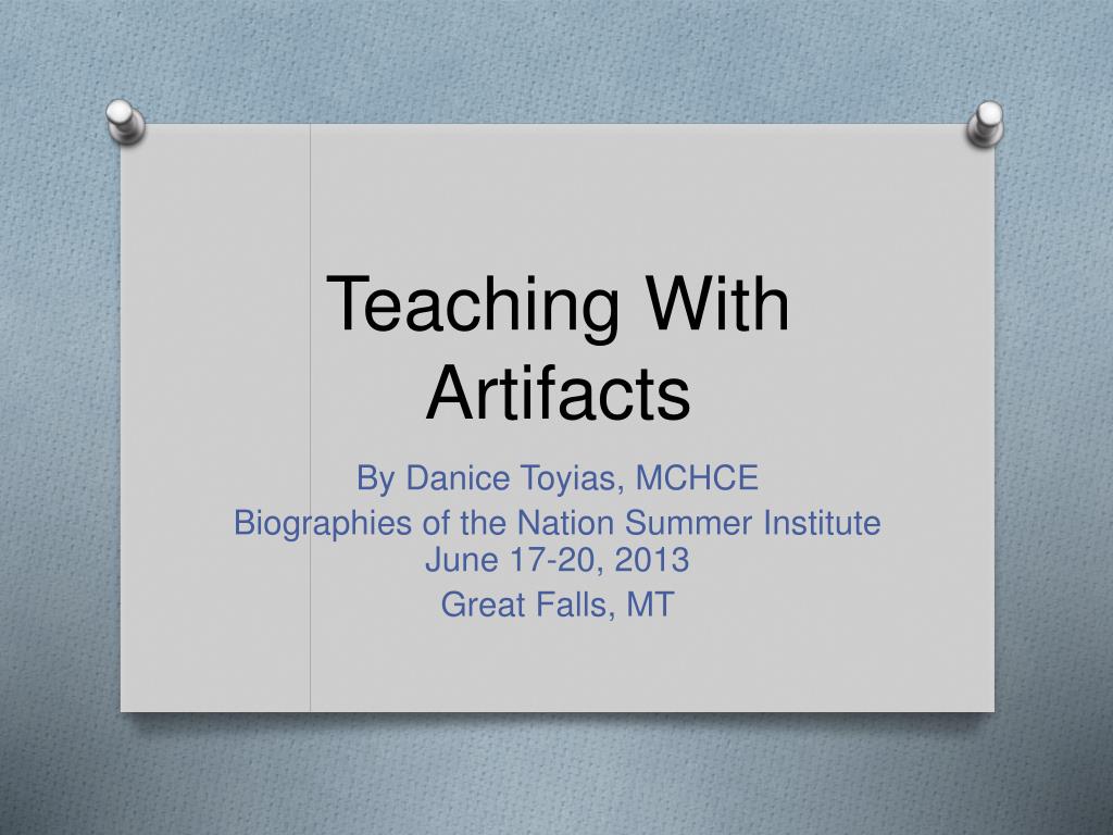 PPT - Teaching With Artifacts PowerPoint Presentation, free download ...