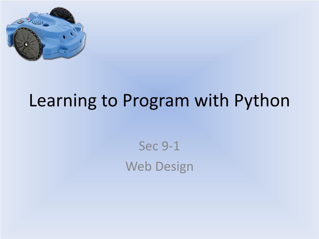 PPT - Learning to Program with Python PowerPoint Presentation, free ...