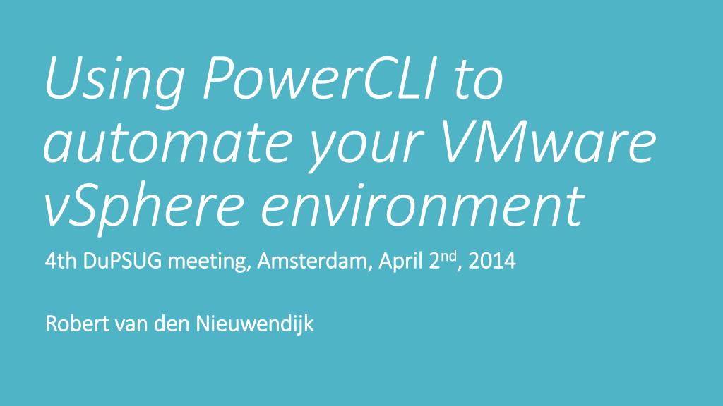 PPT - Using PowerCLI to automate your VMware vSphere environment PowerPoint Presentation - ID ...