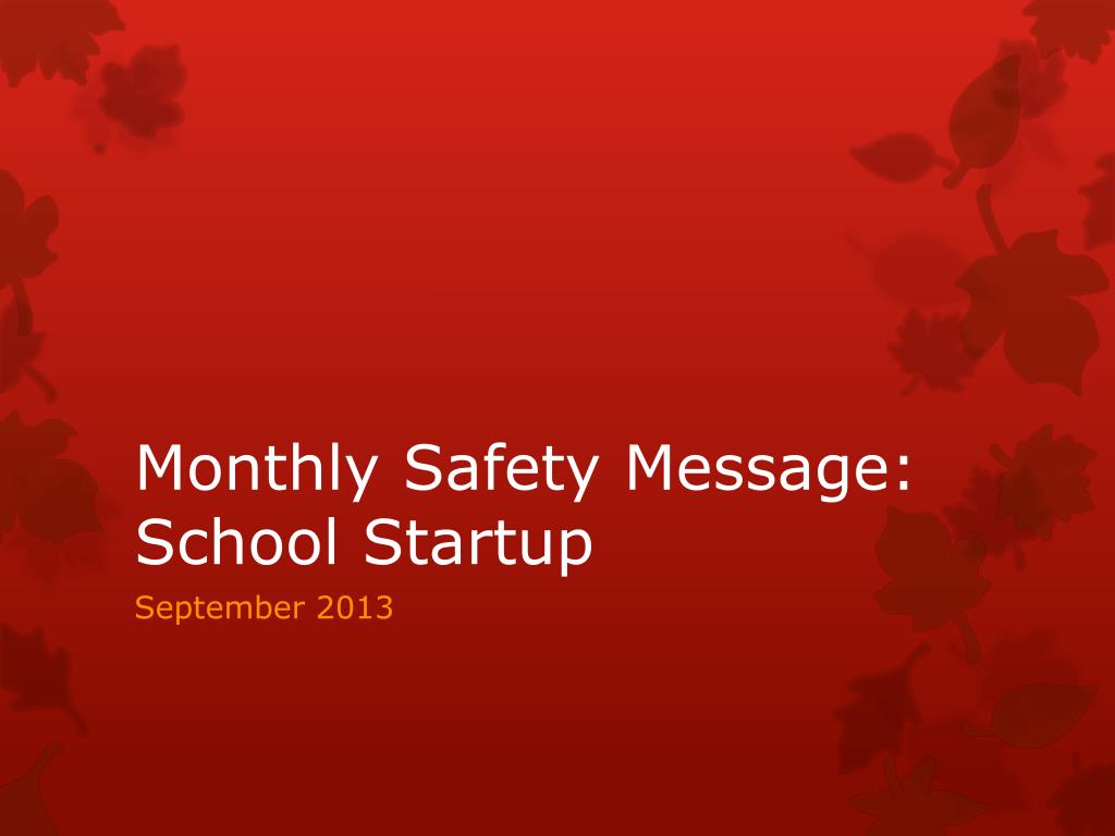 PPT - Monthly Safety Message: School Startup PowerPoint Presentation ...