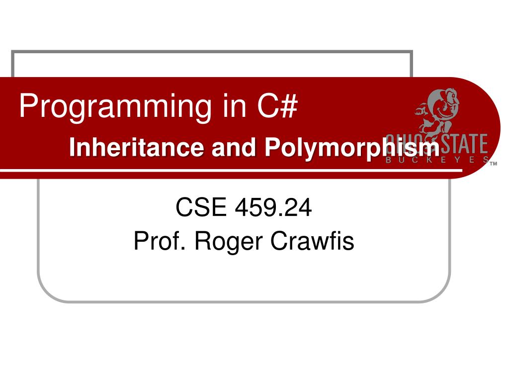 PPT - Programming in C# Inheritance and Polymorphism PowerPoint Presentation - ID:1583256