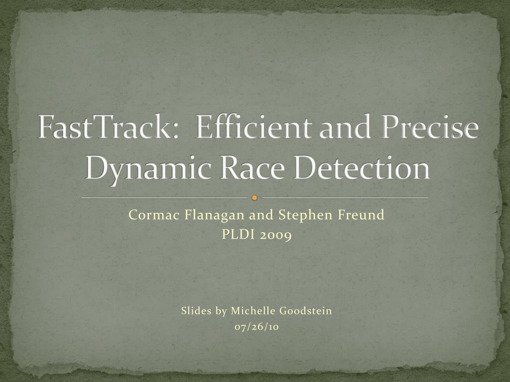 Ppt Fasttrack Efficient And Precise Dynamic Race Detection