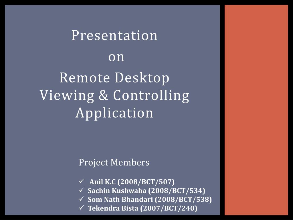 PPT - Presentation on Remote Desktop Viewing & Controlling Application ...