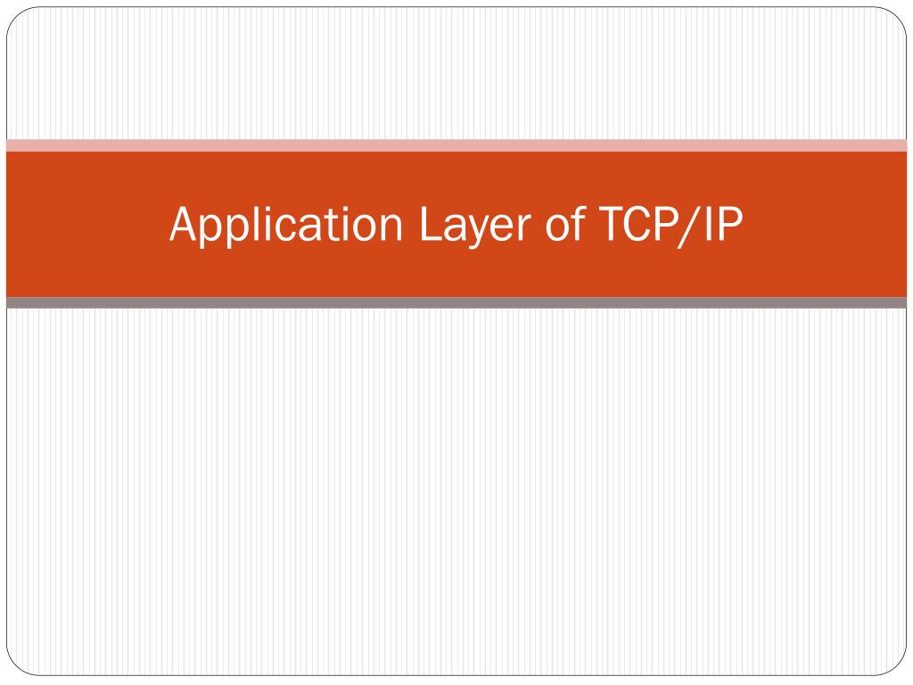 PPT - Application Layer of TCP/IP PowerPoint Presentation, free ...