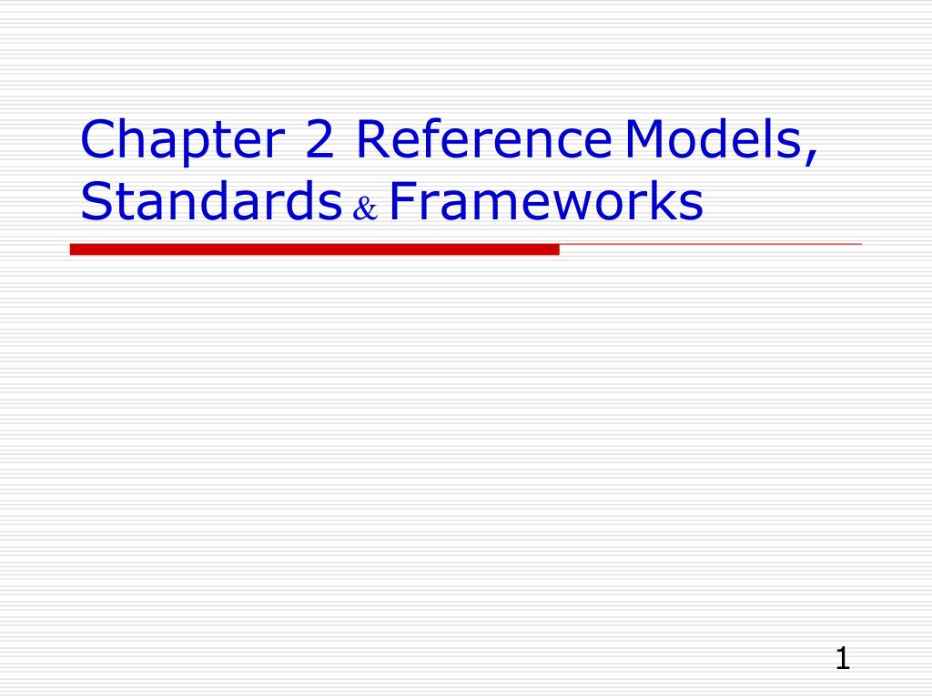 PPT - Chapter 2 Reference Models , Standards & Frameworks PowerPoint ...