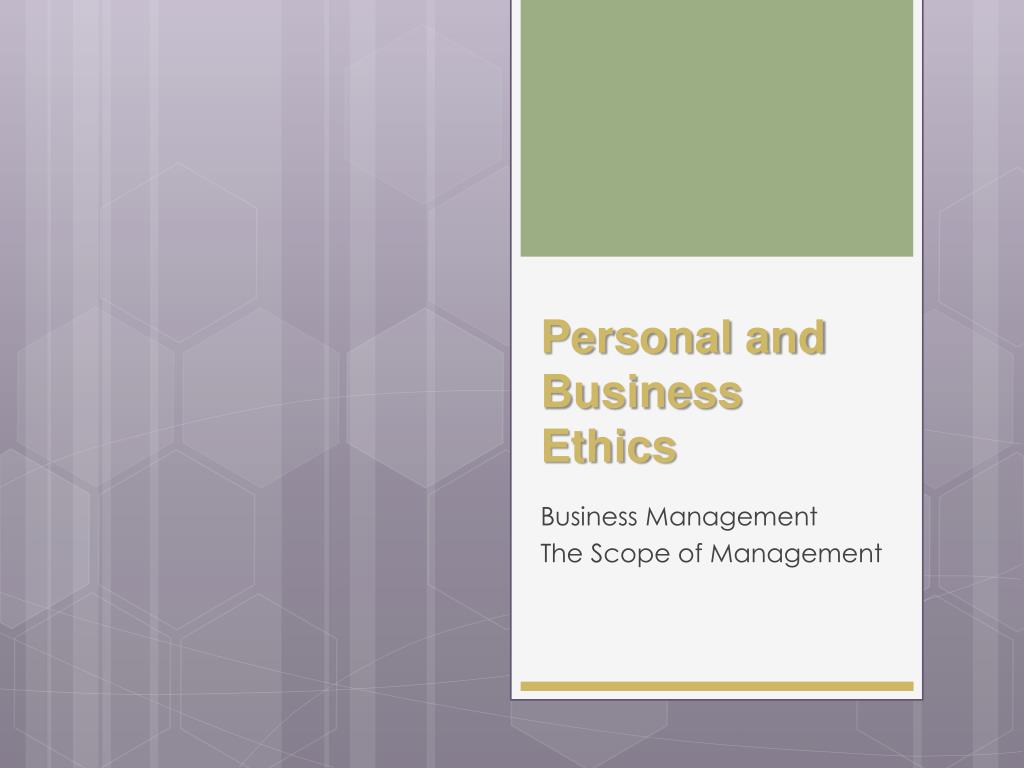 PPT - Personal and Business Ethics PowerPoint Presentation, free ...