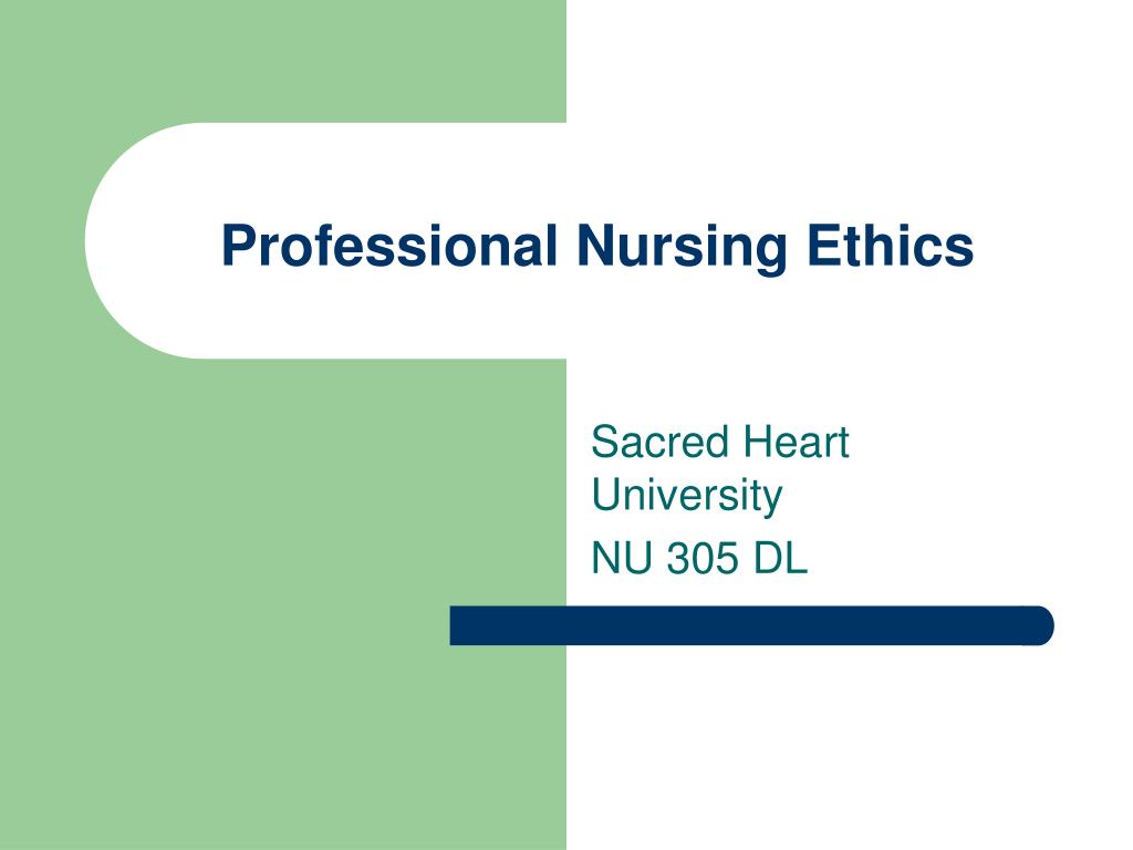 PPT - Professional Nursing Ethics PowerPoint Presentation, free ...