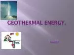 PPT - GEOTHERMAL ENERGY PowerPoint Presentation, free download - ID:9615323