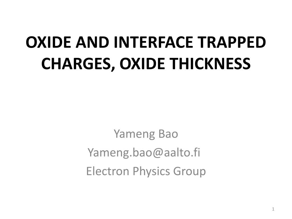 PPT - OXIDE AND INTERFACE TRAPPED CHARGES, OXIDE THICKNESS PowerPoint ...