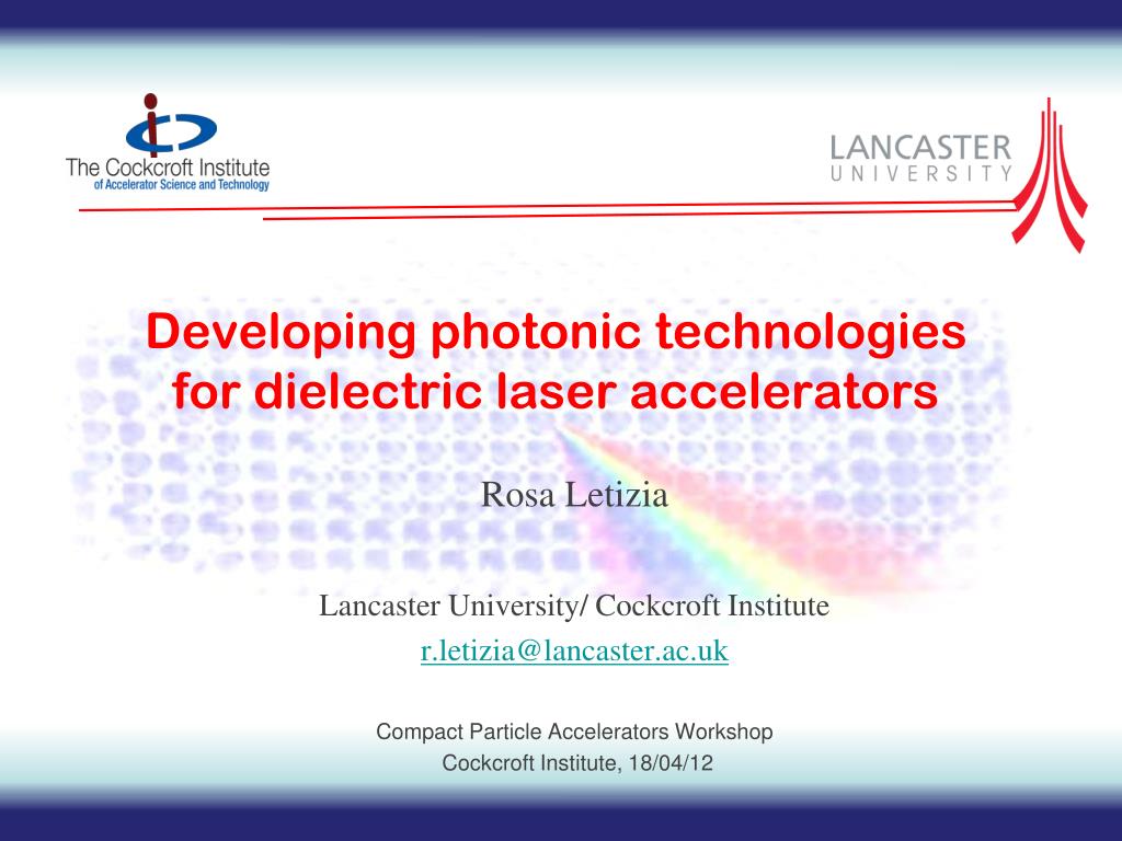 PPT - Developing photonic technologies for dielectric laser accelerators PowerPoint Presentation ...