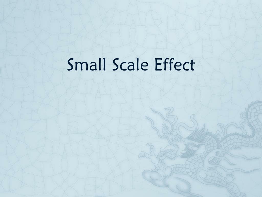 PPT - Small Scale Effect PowerPoint Presentation, free download - ID ...