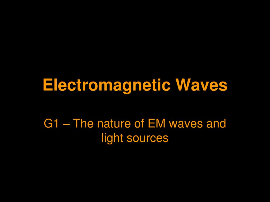 PPT - Electromagnetic Waves PowerPoint Presentation, free download - ID ...