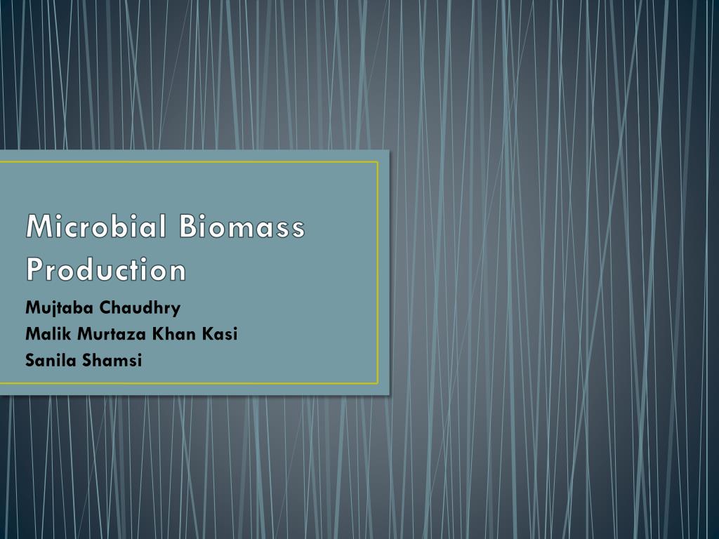 PPT - Microbial Biomass Production PowerPoint Presentation, free ...