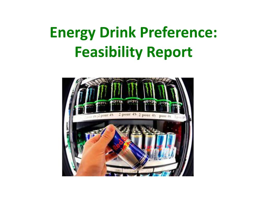 PPT - Energy Drink Preference: Feasibility Report PowerPoint ...