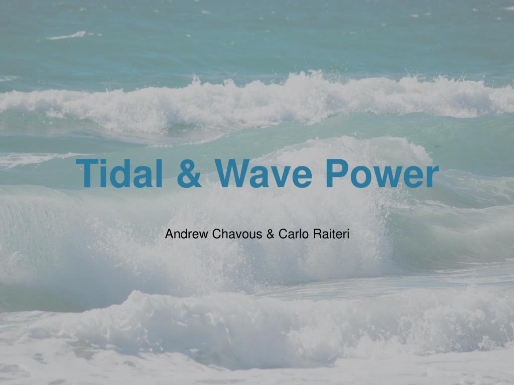 PPT - Tidal & Wave Power PowerPoint Presentation, free download - ID ...