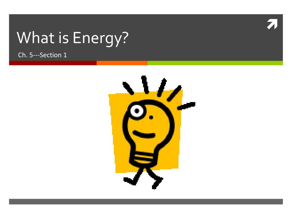 PPT - What is Energy? PowerPoint Presentation, free download - ID:1589273