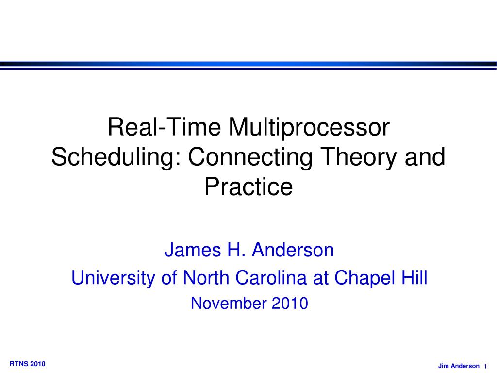 PPT - Real-Time Multiprocessor Scheduling: Connecting Theory and ...