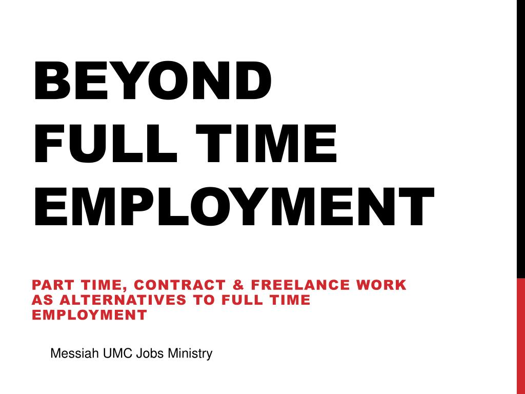PPT - Beyond full time employment PowerPoint Presentation, free ...