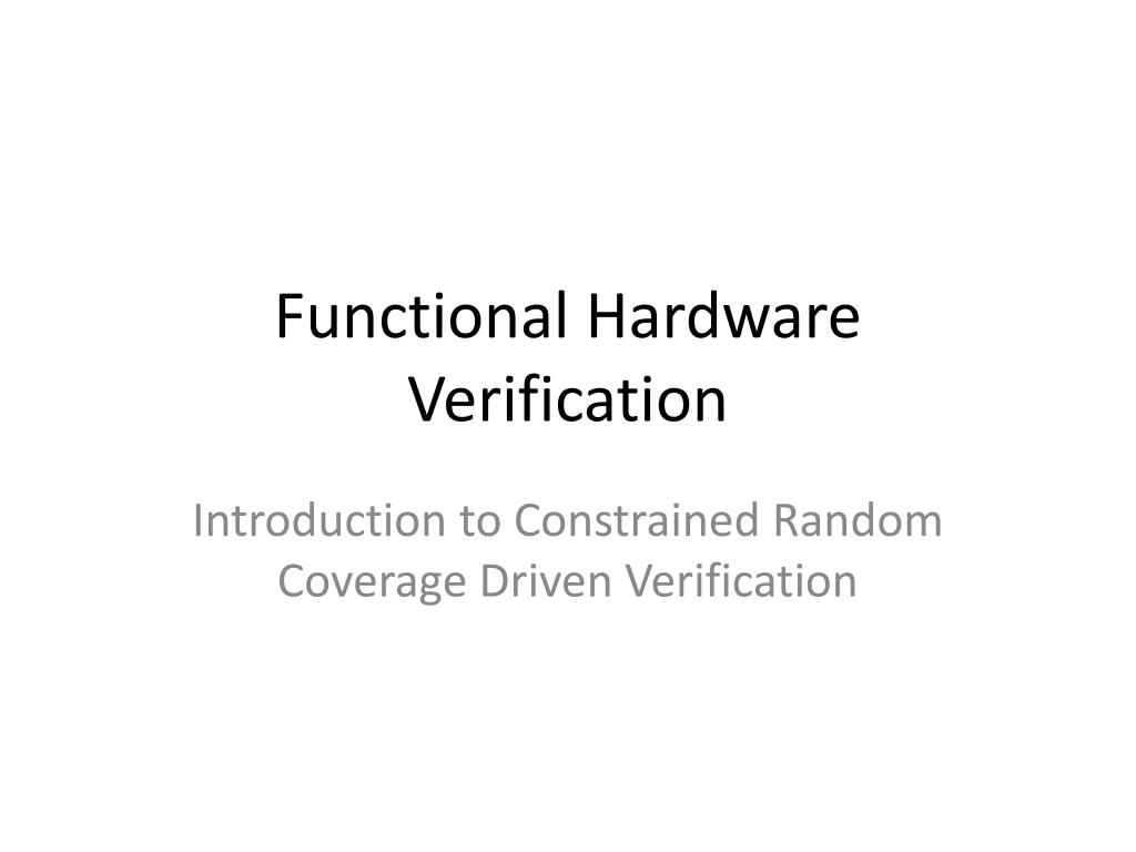 PPT - Functional Hardware Verification PowerPoint Presentation, free ...