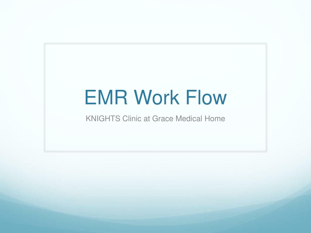 PPT - EMR Work Flow PowerPoint Presentation, free download - ID:1592428