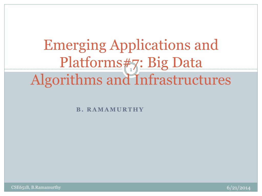 PPT - Emerging Applications and Platforms#7: Big Data Algorithms and ...