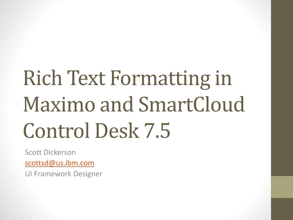 PPT - Rich Text Formatting in Maximo and SmartCloud Control Desk 7.5 PowerPoint Presentation ...