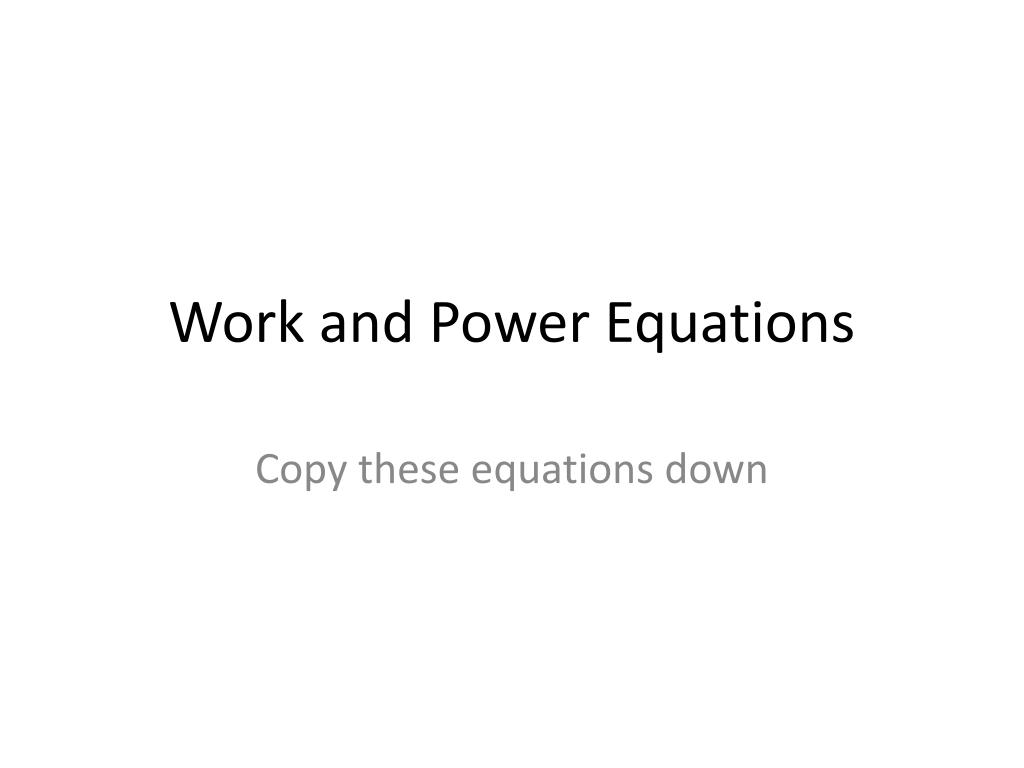 PPT - Work and Power Equations PowerPoint Presentation, free download ...