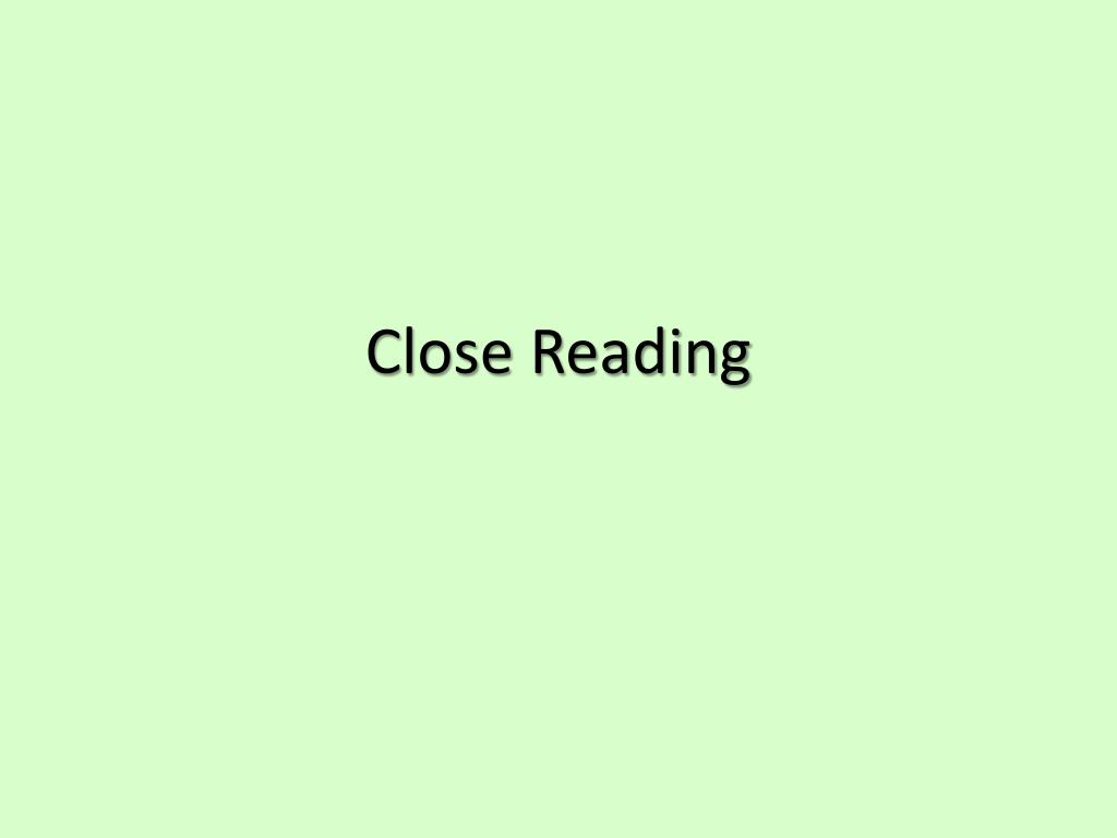 PPT - Close Reading PowerPoint Presentation, free download - ID:1593526
