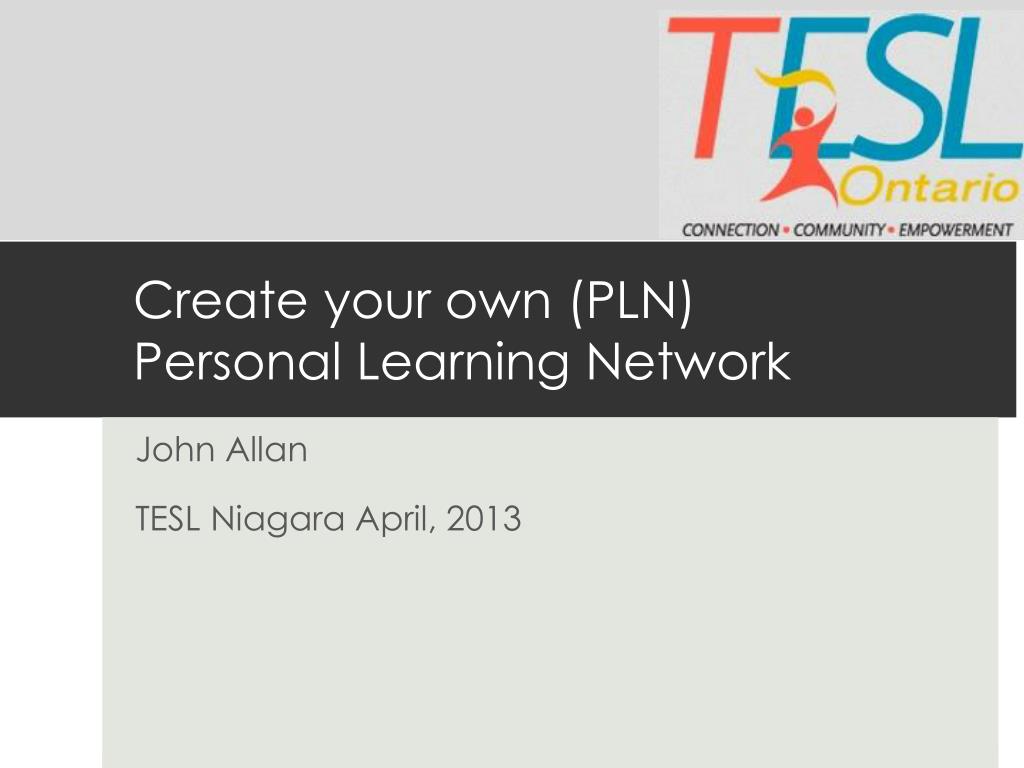 PPT - Create your own (PLN) Personal Learning Network PowerPoint ...