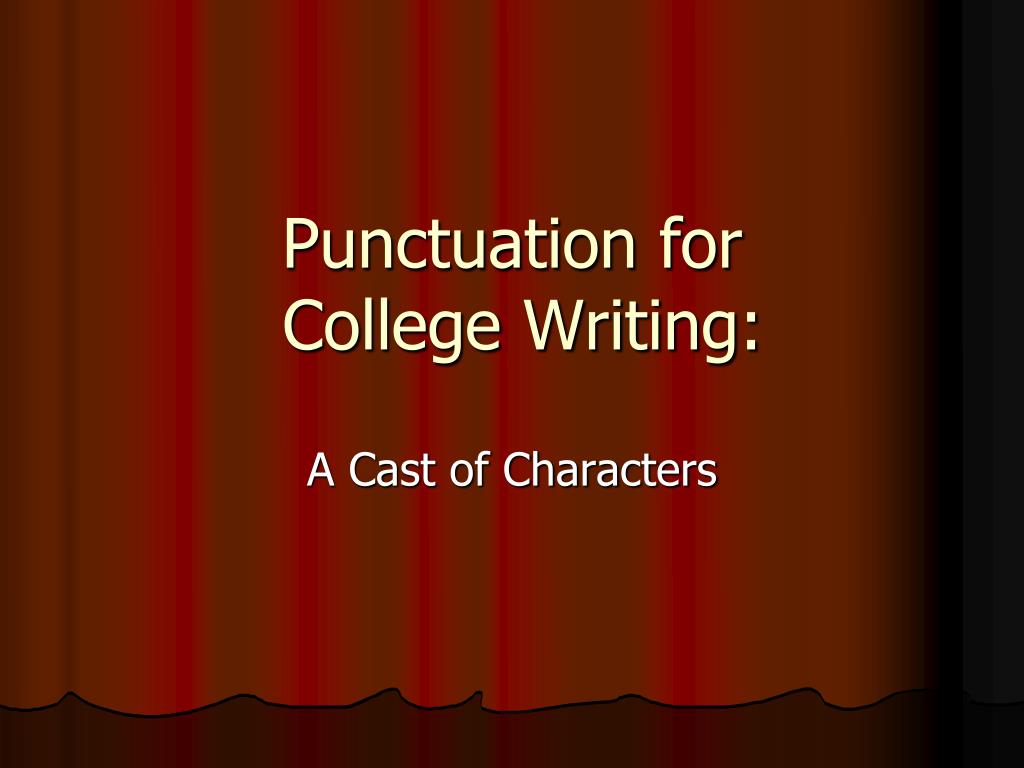 PPT - Punctuation for College Writing: PowerPoint Presentation, free ...