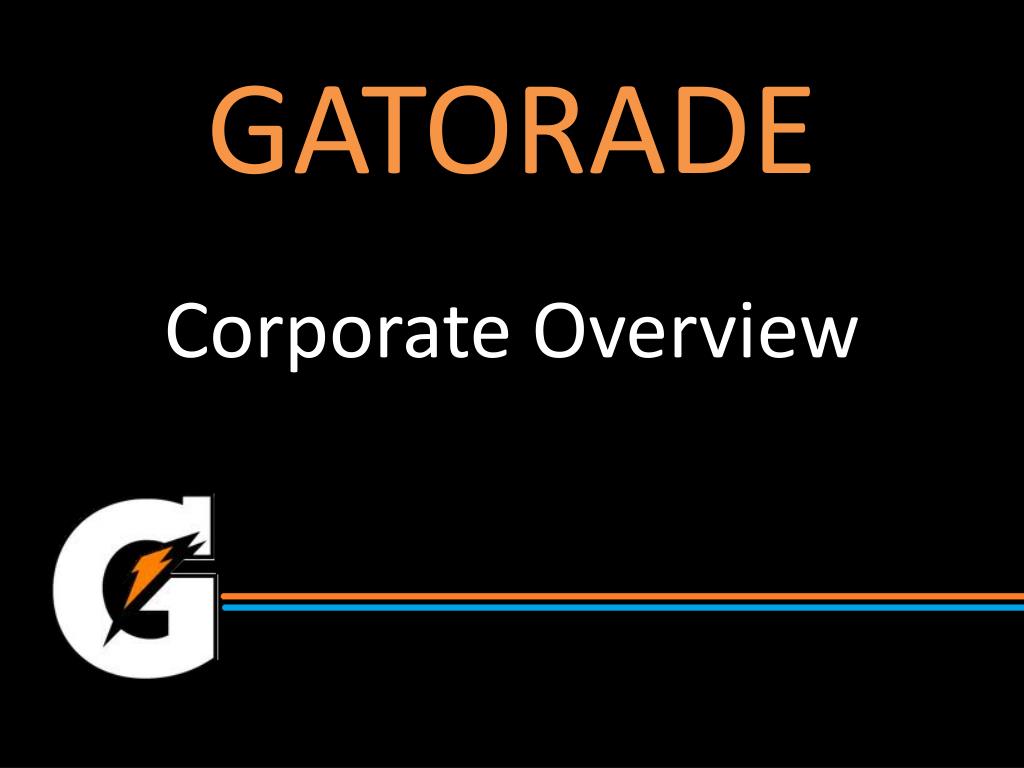 PPT - GATORADE Corporate Overview PowerPoint Presentation, free ...