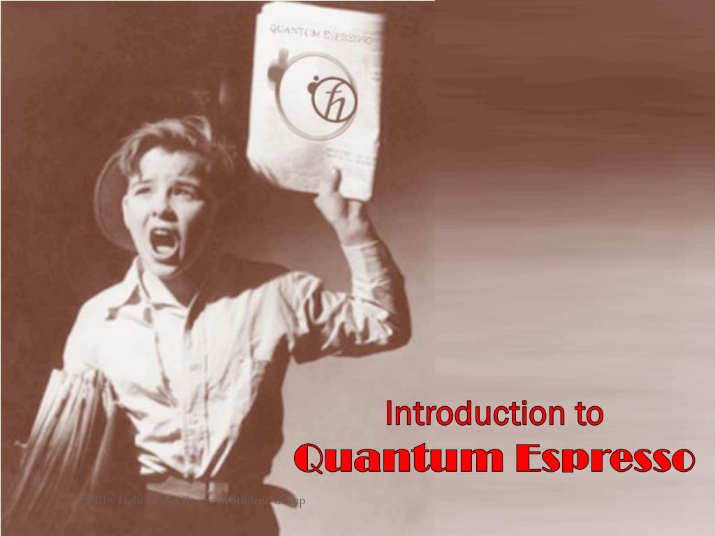 PPT - Introduction to Quantum Espresso PowerPoint Presentation, free ...