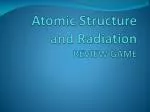 PPT - Atomic Structure Review Game PowerPoint Presentation, free ...