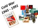 PPT - The Cold War 1945-1991 PowerPoint Presentation, free download ...