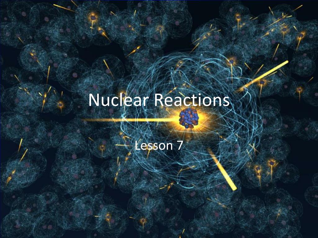 PPT - Nuclear Reactions PowerPoint Presentation, free download - ID:1596134