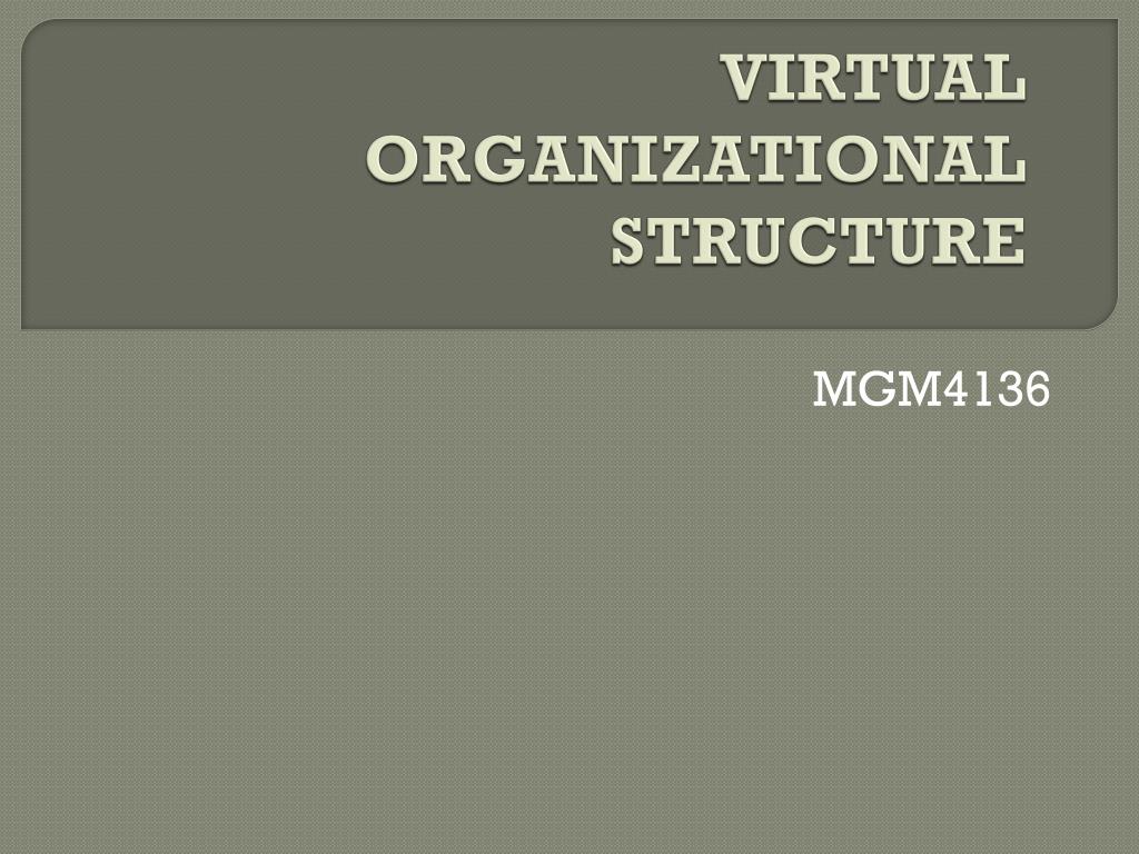 PPT - VIRTUAL ORGANIZATIONAL STRUCTURE PowerPoint Presentation, free ...