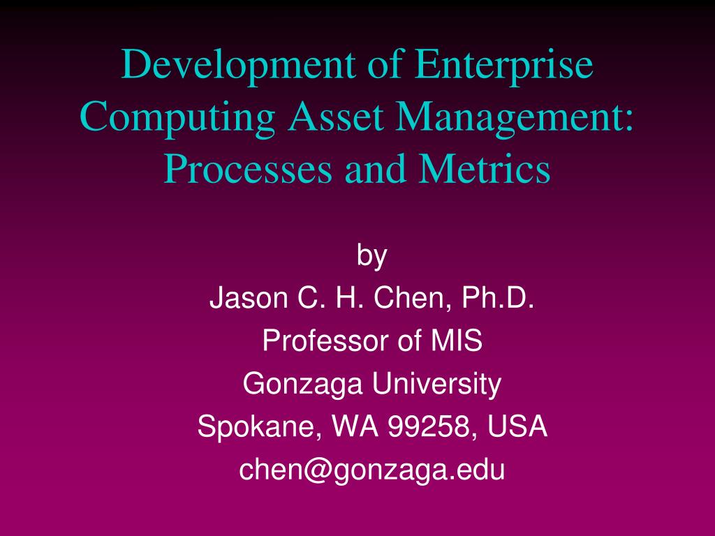 PPT - Development of Enterprise Computing Asset Management: Processes ...