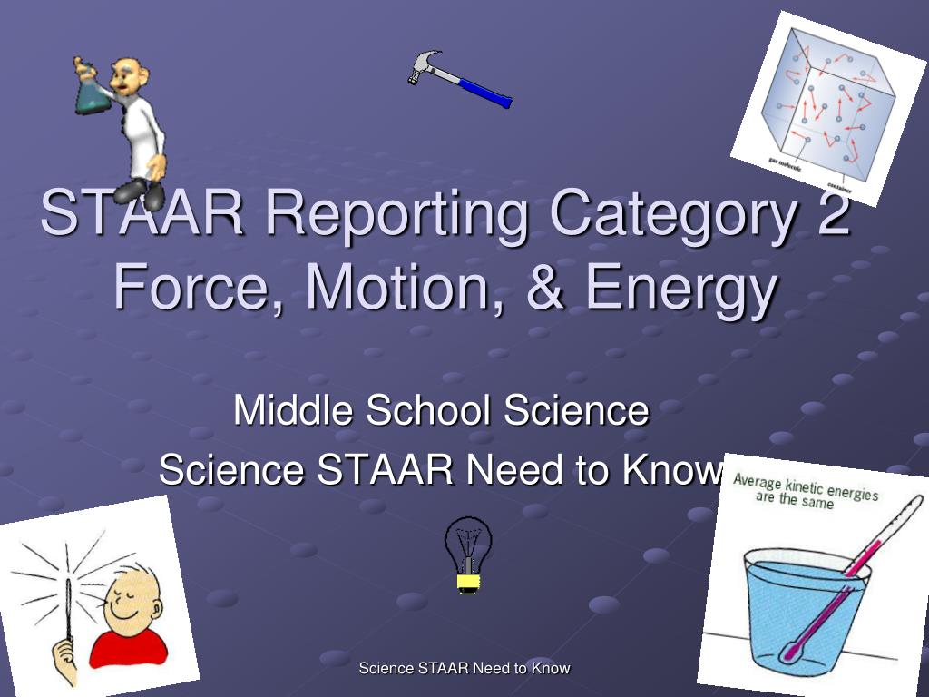 PPT - STAAR Reporting Category 2 Force, Motion, & Energy PowerPoint ...