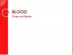 PPT - Blood Spatter Pt 2: Projected Blood PowerPoint Presentation, free ...