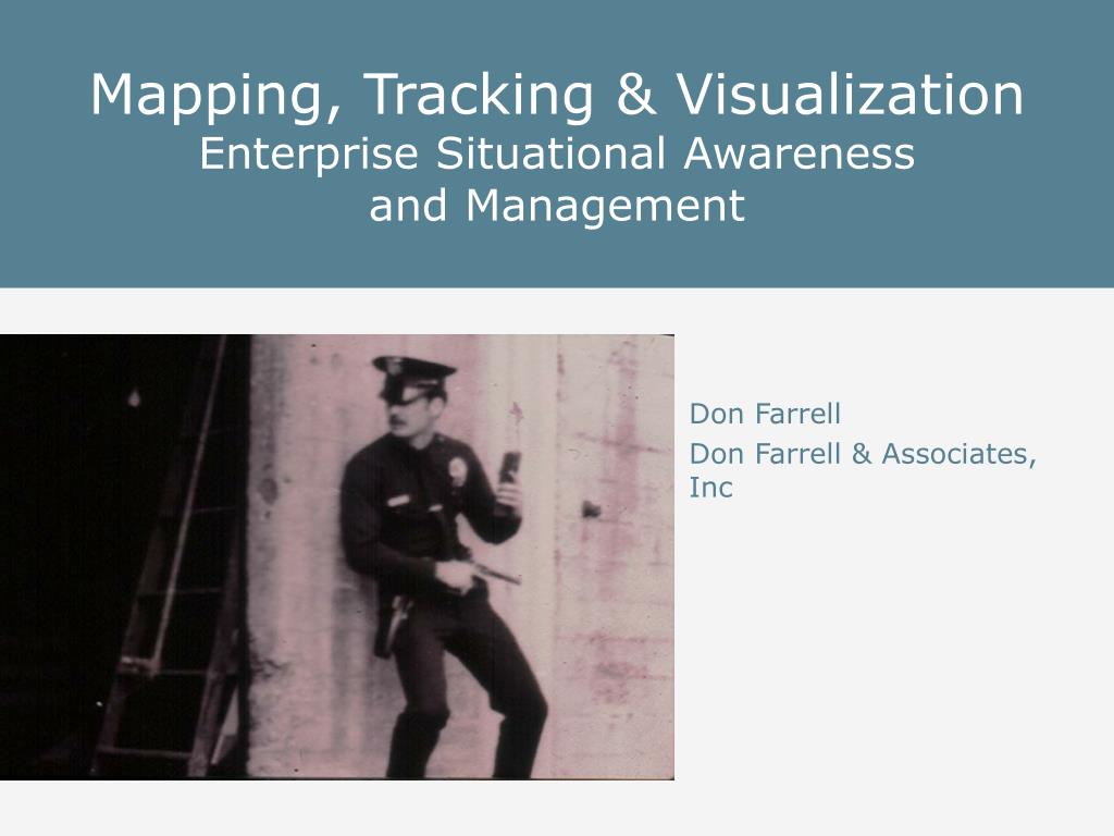 PPT - Mapping, Tracking & Visualization Enterprise Situational ...