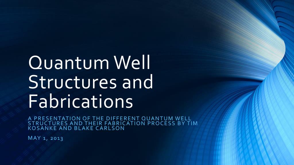 PPT - Quantum Well Structures and Fabrications PowerPoint Presentation ...